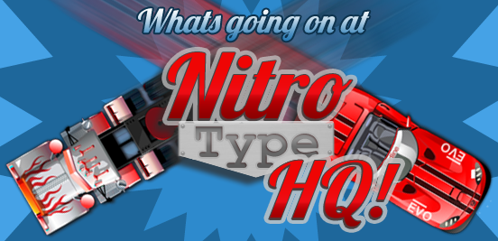 What's Going On at Nitro Type HQ? - News | Nitro Type